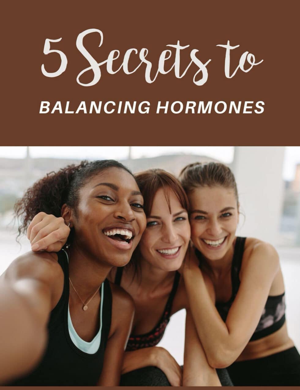 5 Secrets to Balancing Hormones - West End Women's Health